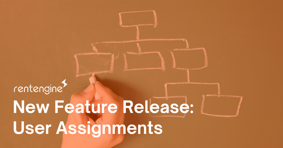 New Feature Release: User Assignments - RentEngine