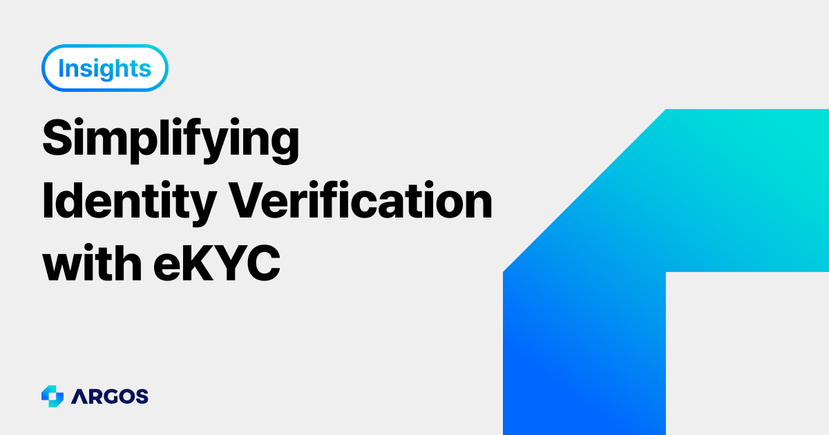 Streamlining Identity Verification with Integrated ekyc Solutions! - ARGOS Identity